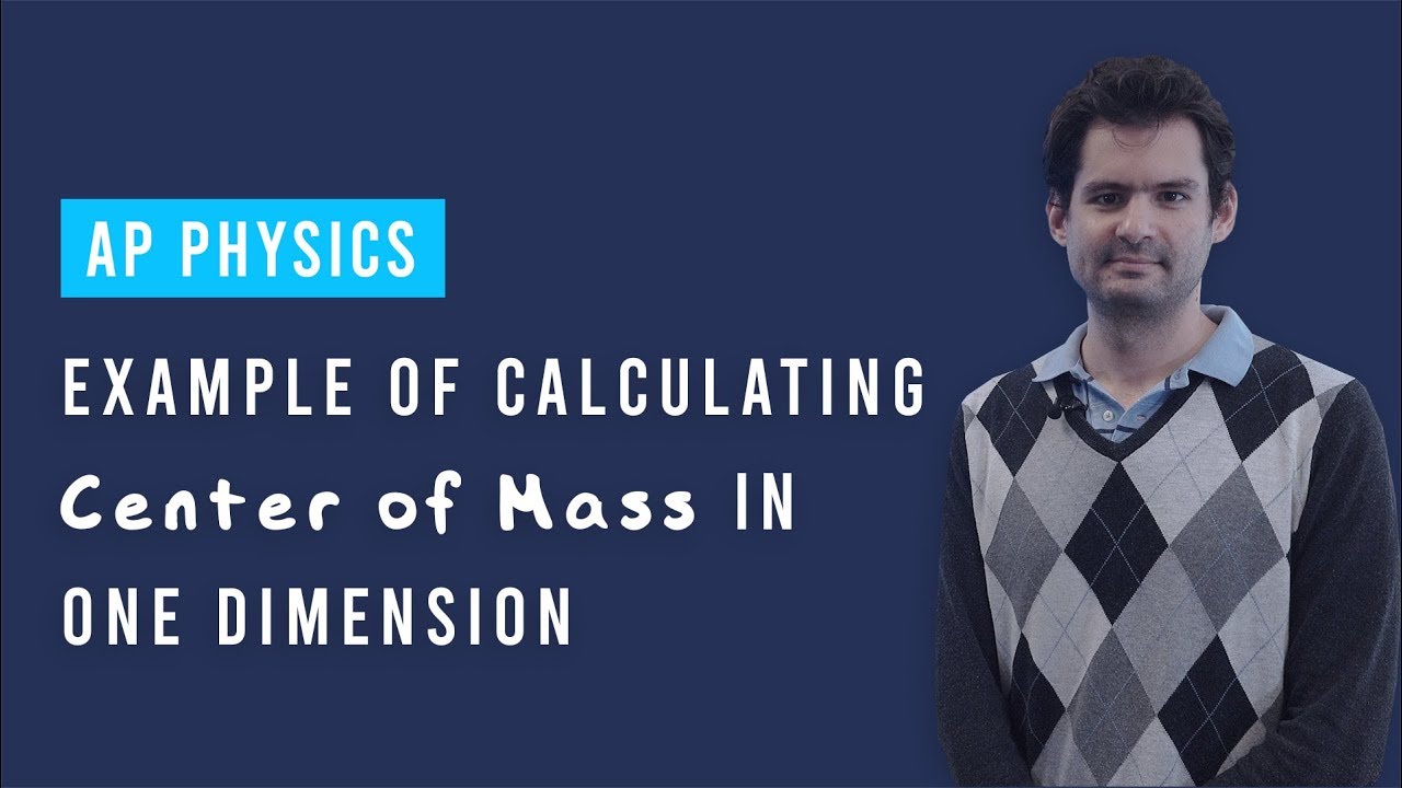 AP Physics: Center of mass in one dimension｜AP物理学：一维质心 - YouTube