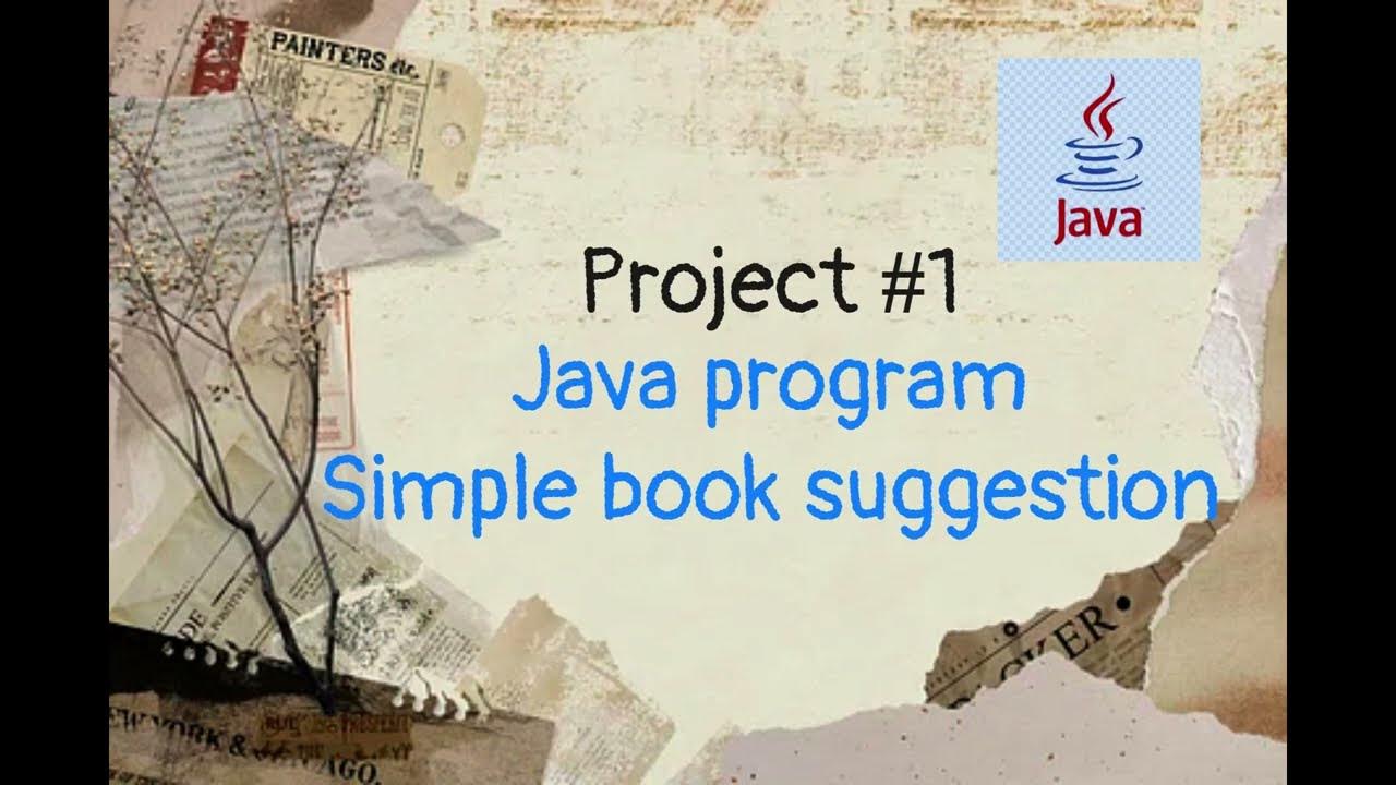 Project #1 Mastering Java to get simple book suggestion program #java # ...