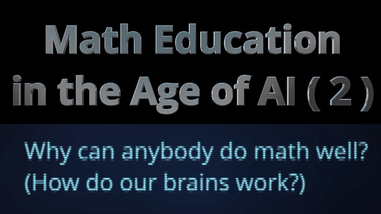 Math Education in the Age of AI (2) : Anybody can Do Math Well (How Our ...