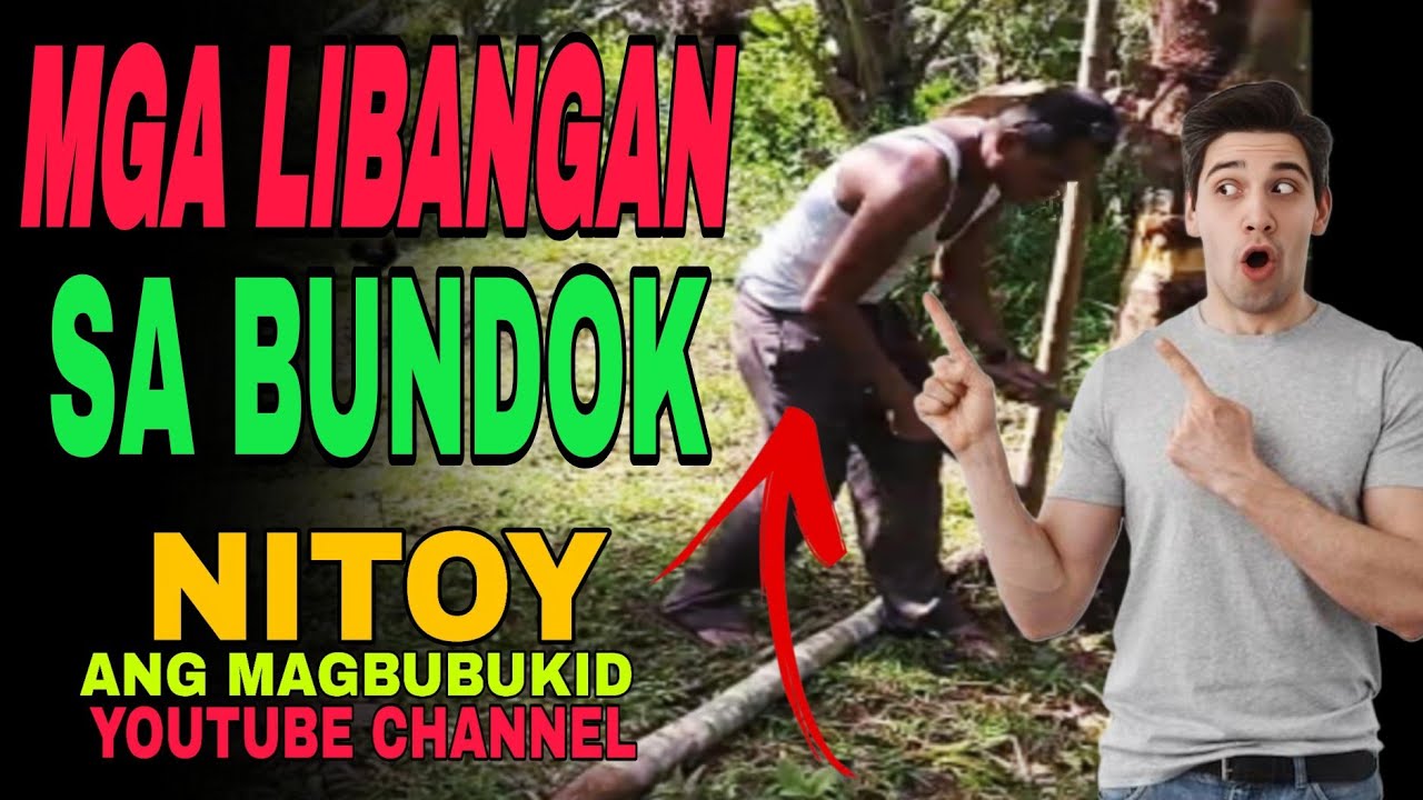 MGA LIBANGANG SA BUNDOK I NITOY ANG MAGBUBUKID CHANNEL I PERSONAL BLOGS ...