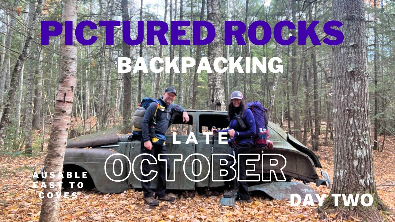 Pictured Rocks Backpacking | Late October | Day Two | AuSable - Coves ...