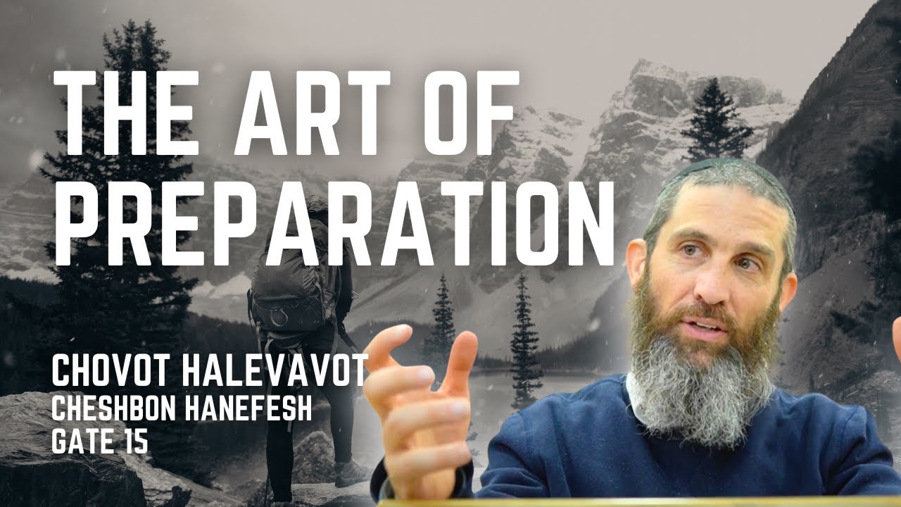 The Art of Preparation - Chovot Halevavot: Cheshbon Hanefesh - Gate 15 ...