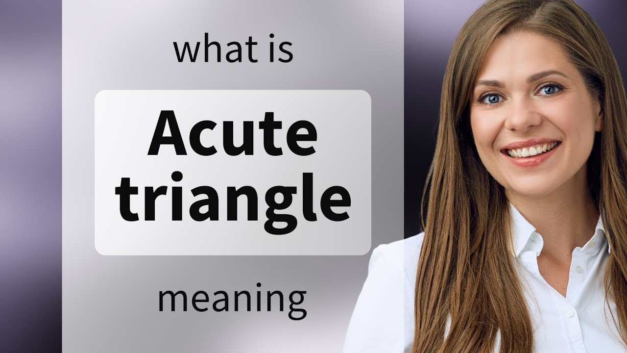 Acute triangle • what is ACUTE TRIANGLE definition - YouTube