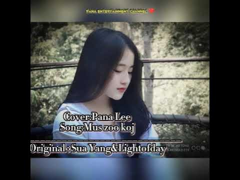 Mus zoo koj cover:Pana lee& Original:Sua Yang (Paj nag lis) - YouTube