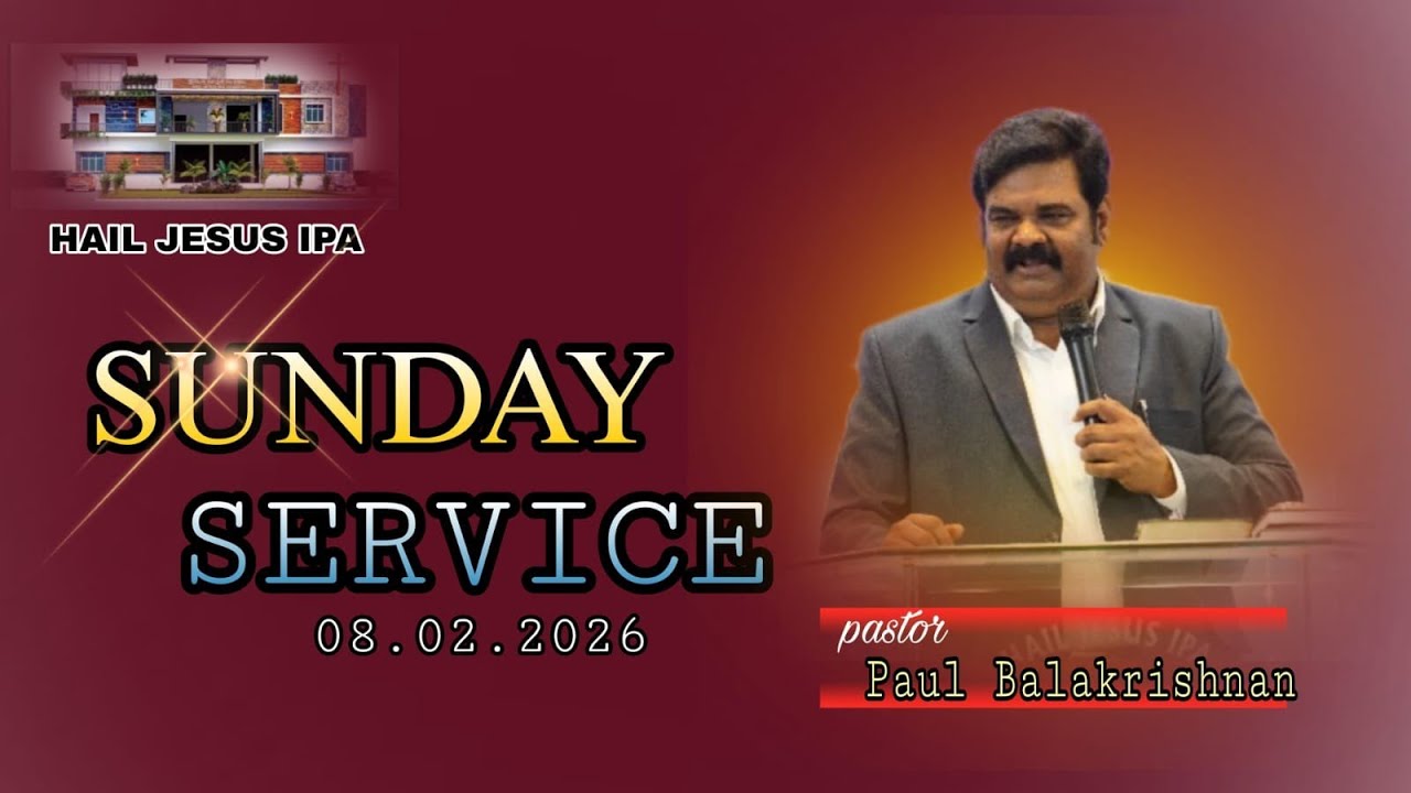 🔴 LIVE||8/02/2026 Sunday service message|| Pastor. Paul Balakrishnan ...