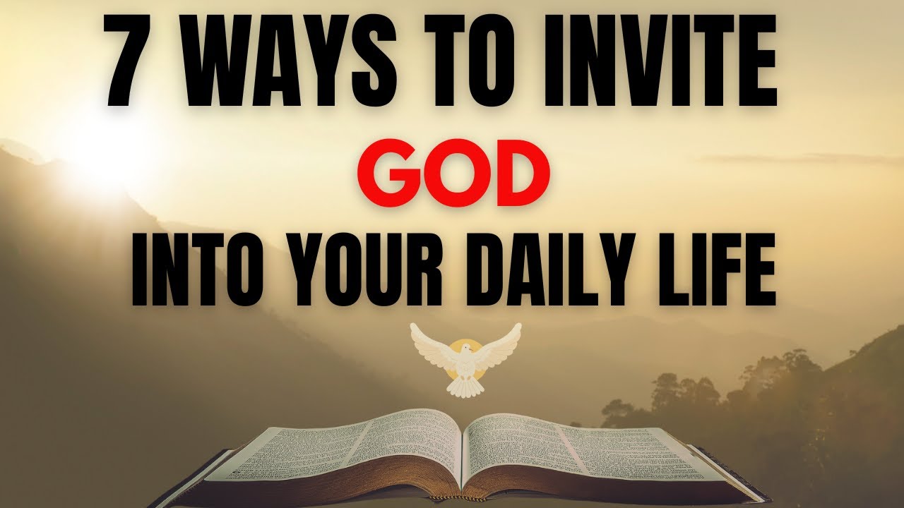 HOW TO INVITE GOD INTO YOUR DAILY LIFE - YouTube