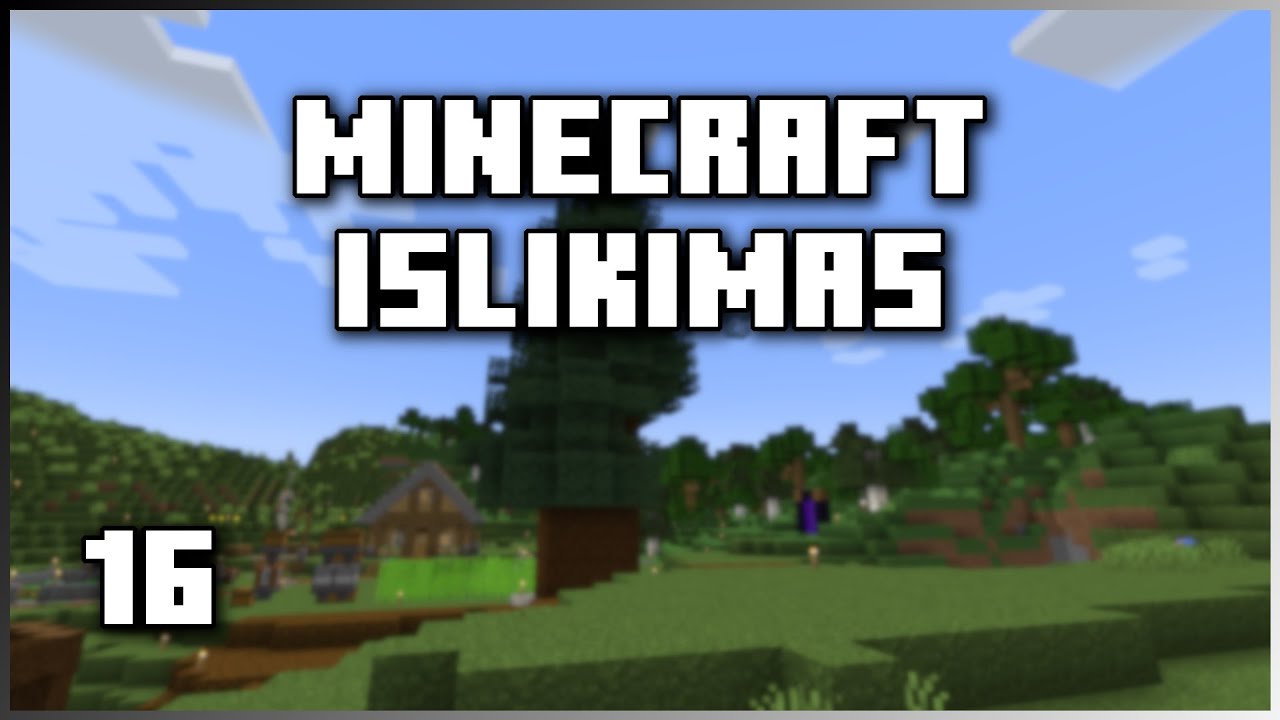 Minecraft Išlikimas | 16 ep. | "Lyginam žemę" - YouTube