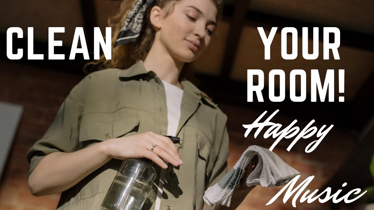Clean Your Room! • Energizing Music for Working, Cleaning, Focus ...