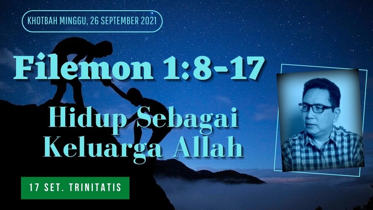 Filemon 1:8-17, Khotbah Minggu 26 September 2021, Hidup Sebagai ...
