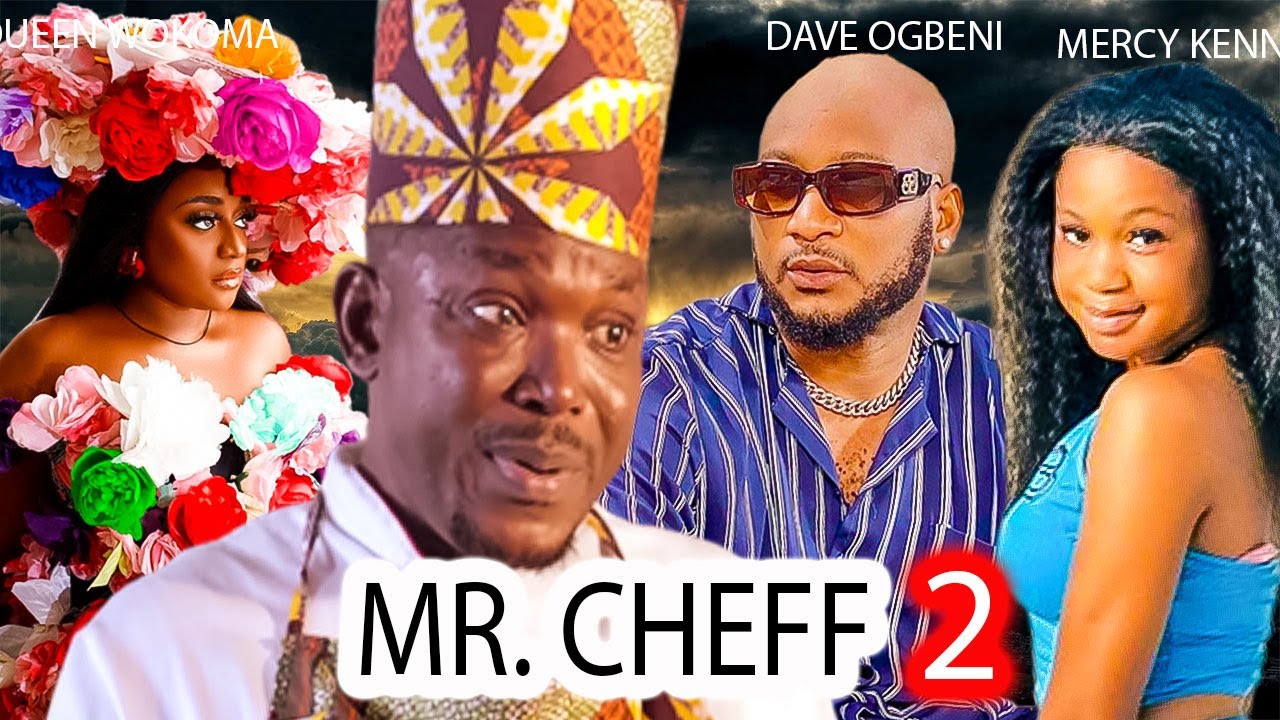 MR. CHEFF (SEASON 2) - #QUEEN WOKOMA, #MERCY KENNETH /LATEST 2022 FULL ...