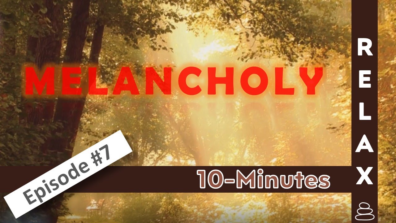 Episode 07 - Melancholy [#music#video#lyrics#relaxing#popular#song#calm ...