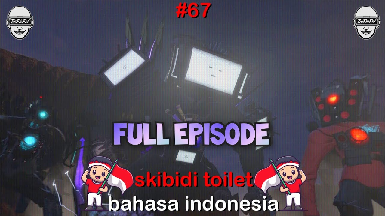 skibidi toilet 67 full episode bahasa indonesia 🔥 - YouTube