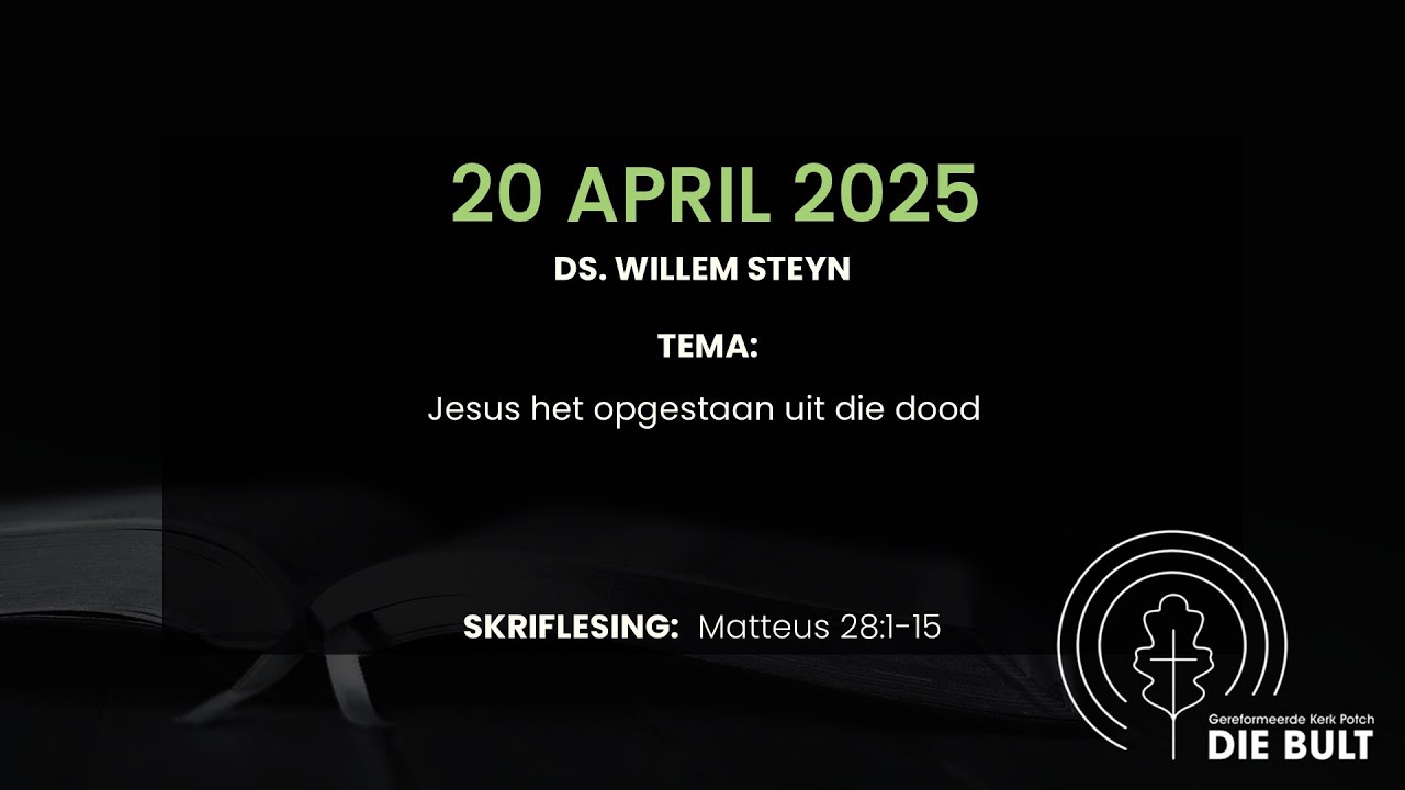 20 April 2025 Erediens Ds. Willem Steyn Matteus 28:1-15 - YouTube