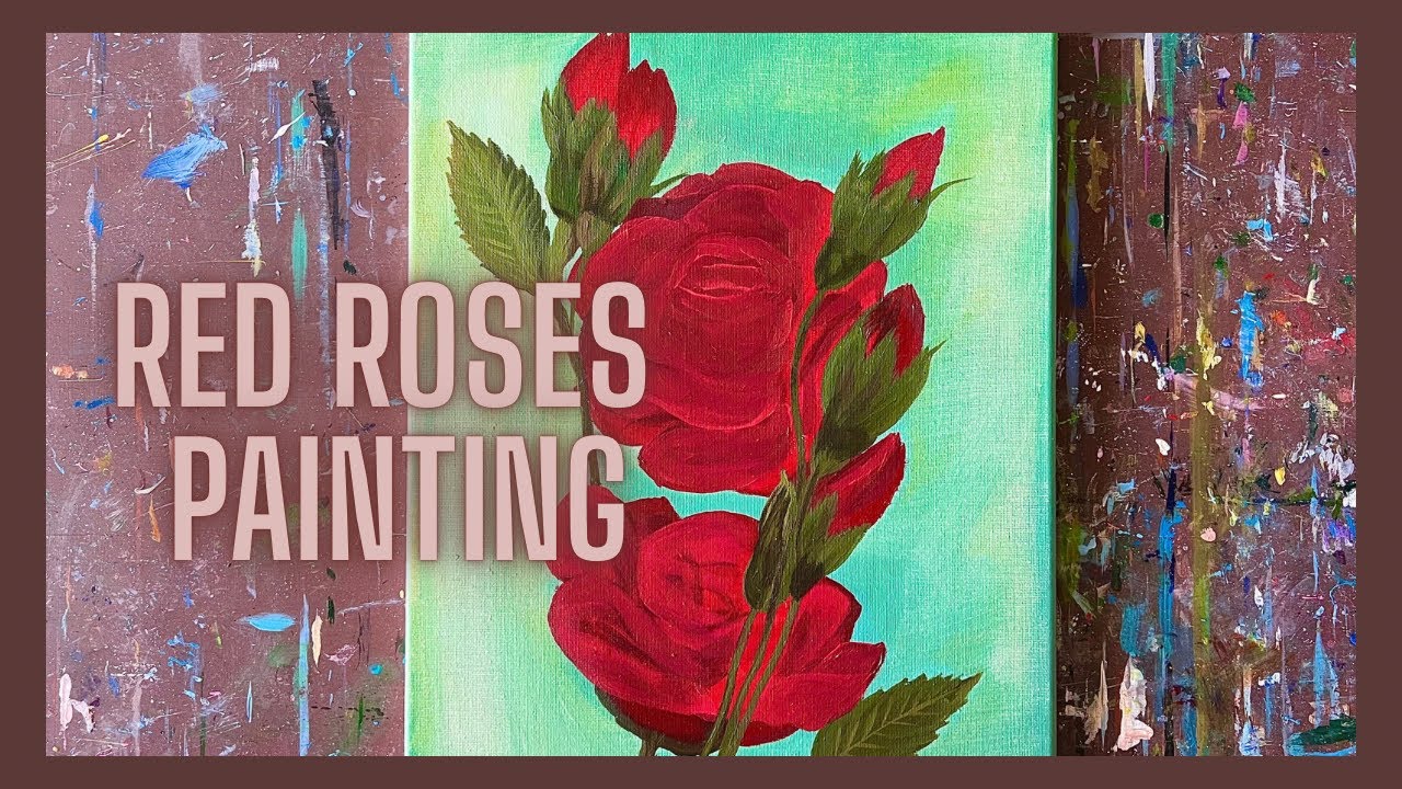 Red Roses Painting/ Acrylic Painting/ Rose Flower Painting - YouTube