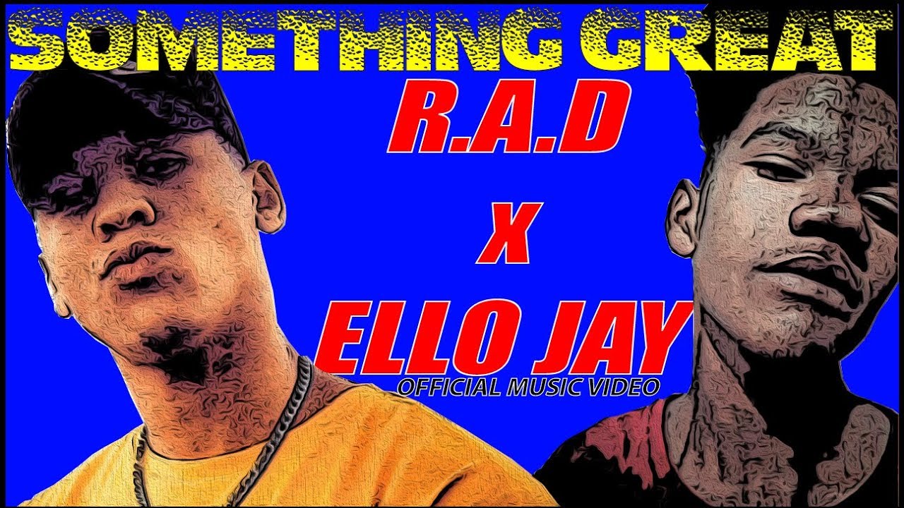 R.A.D ft Ello Jay - Something Great (Official Music Video) - YouTube