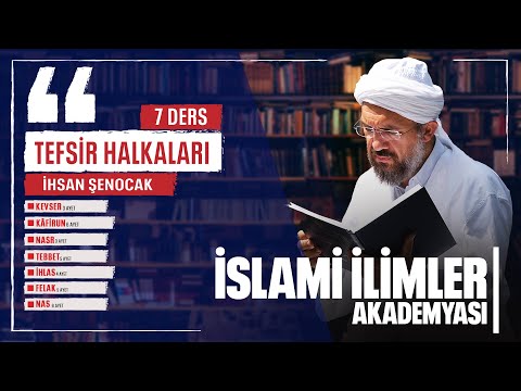 Tefsir 113/1 - Felak Suresi (5) - İhsan Şenocak