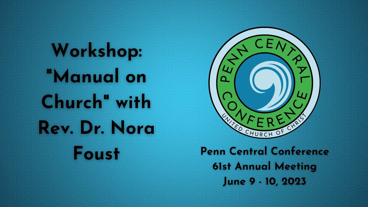Workshop: "Manual on Ministry" with Rev. Dr. Nora Foust (61st Annual ...