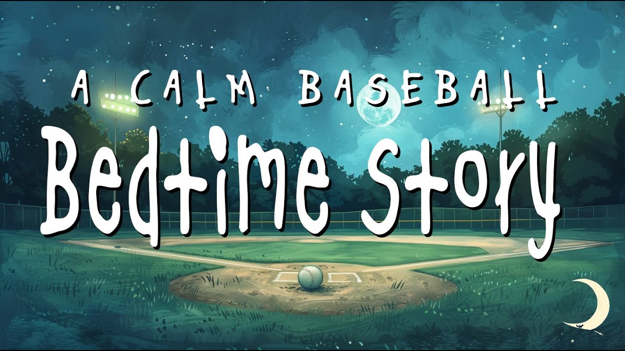 A Quiet Baseball Bedtime Story | Calm Sleep Story for Kids | Moonpath ...