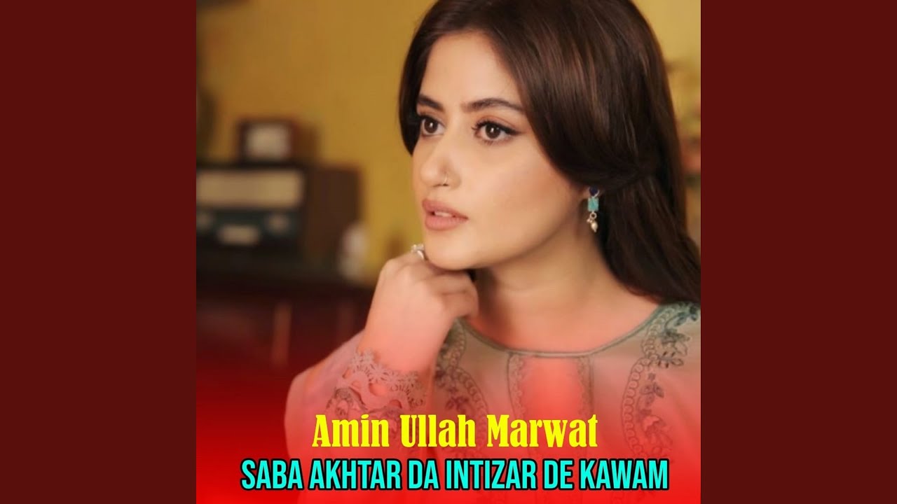 Saba Akhtar Da Intizar De Kawam - YouTube