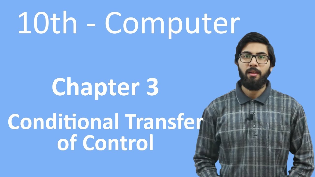 10th Class Computer - Ch 3 - Conditional Transfer of Control - Matric ...