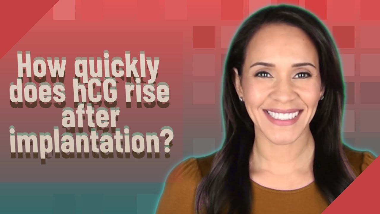 How Quickly Does HCG Rise After Implantation YouTube how-quickly-does-hcg-rise-after-implantation-youtube