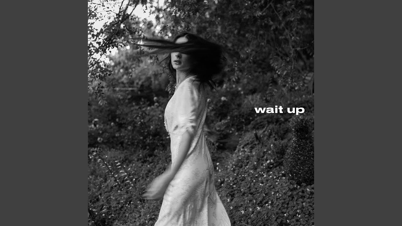 Wait Up - YouTube