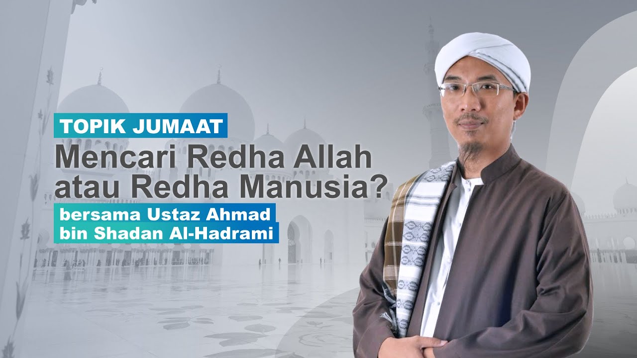TOPIK JUMAAT “Mencari Redha Allah atau Redha Manusia?” - YouTube
