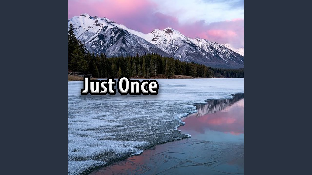 Just Once - YouTube