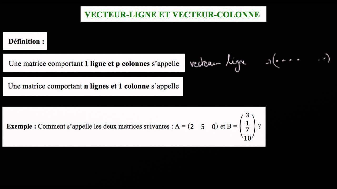 Matrice ligne et matrice colonne : définition et exemple - YouTube