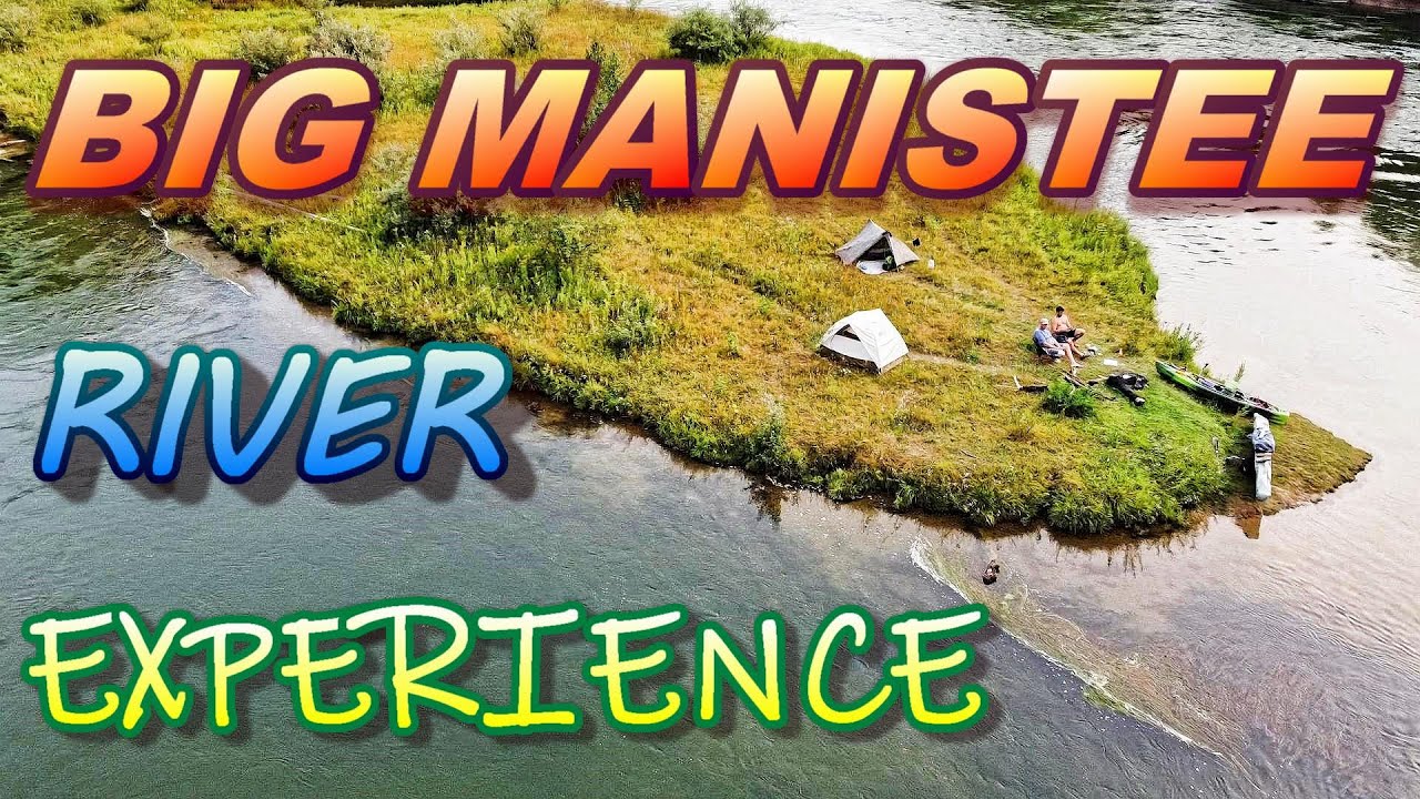 The Big Manistee River Kayak Camping Adventure | Seaton Creek to Tippy ...