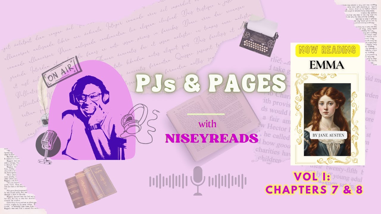 Chapters 7 & 8, Vol 1. Emma by Jane Austen, LIVE Reading. Cozy, Fun ...