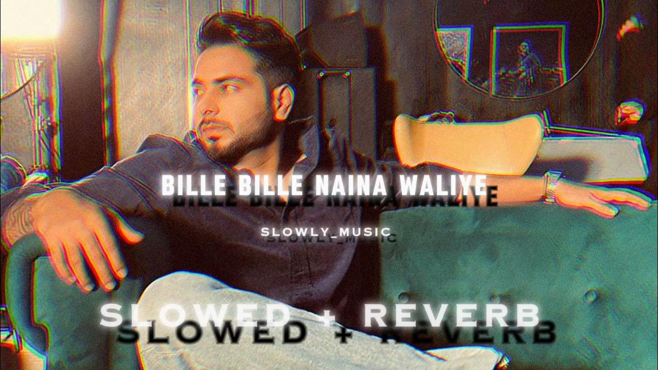 𝘽𝙞𝙡𝙡𝙚 𝘽𝙞𝙡𝙡𝙚 𝙉𝙖𝙞𝙣𝙖 𝙒𝙖𝙡𝙞𝙮𝙚 ( 𝙎𝙡𝙤𝙬𝙚𝙙 + 𝙍𝙚𝙫𝙚𝙧𝙗 ) 𝙆𝙃𝘼𝙉 𝘽𝙃𝘼𝙄𝙉𝙄 - YouTube