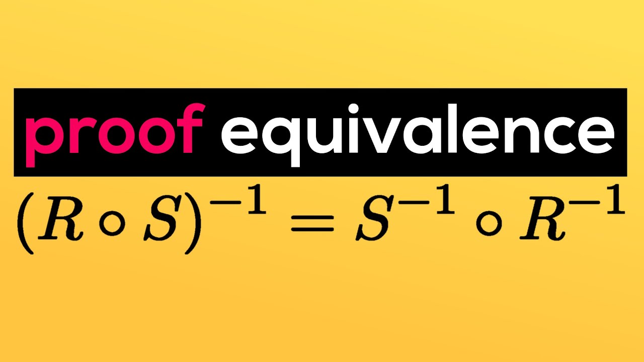 Proof the Equivalence of (R⚬S)^-1 = R^-1⚬R^-1 (Relation Product) - YouTube