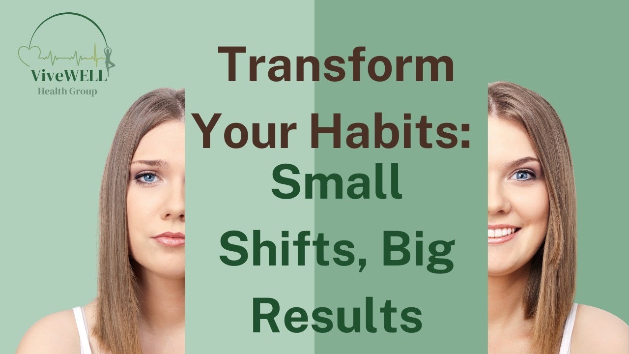 Transform Your Habits: Small Shifts, Big Results - YouTube