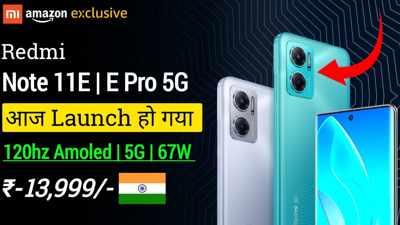 Redmi note 11E 5G & E Pro 5G launched today | Full review | 120Hz ...