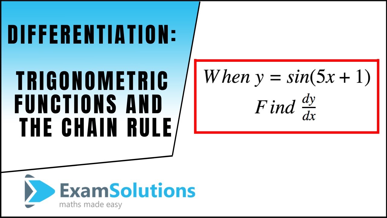 Differentiating Trigonometric Functions Using The Chain Rule