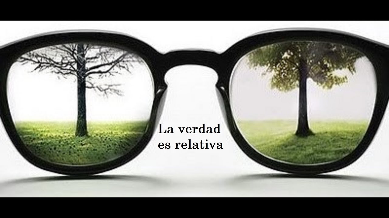 La Verdad es Relativa - YouTube