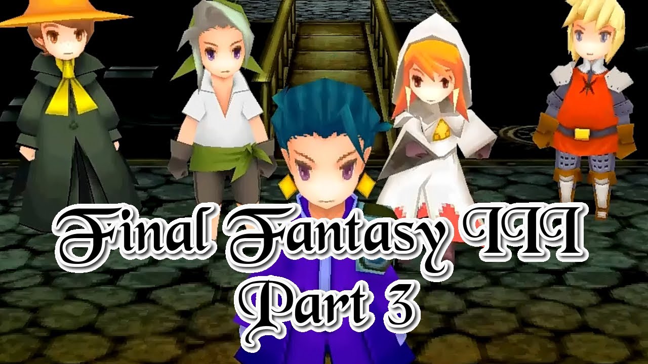 IN-KWEH-DIBLE DESCH-TINY Let's Play Final Fantasy 3 Part 3 - YouTube