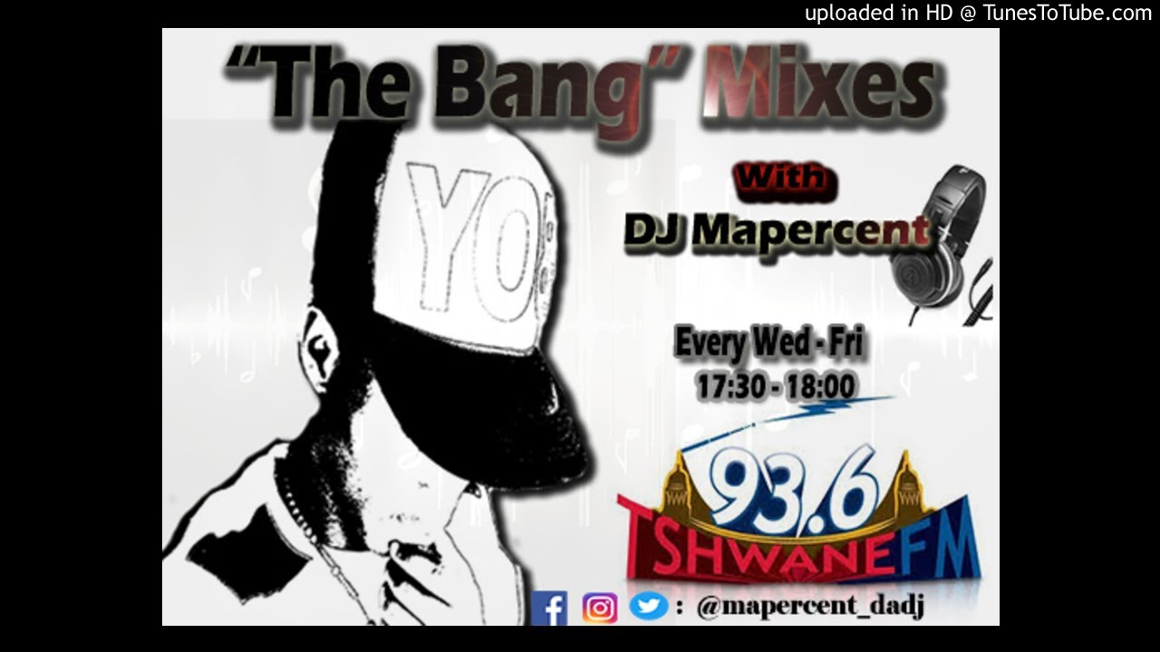 Friday Bang 5 - DJ Mapercent Tshwane FM - YouTube