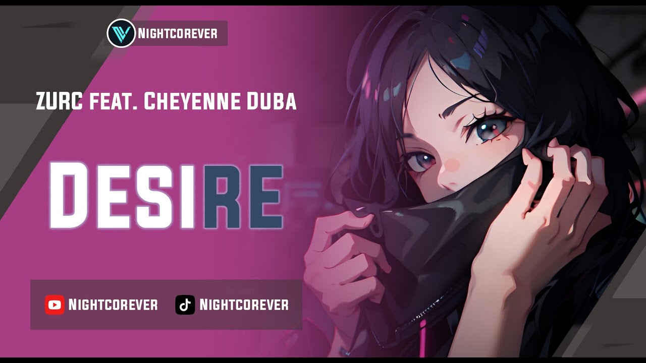 Nightcore - Desire [ZURC feat. Cheyenne Duba] - YouTube