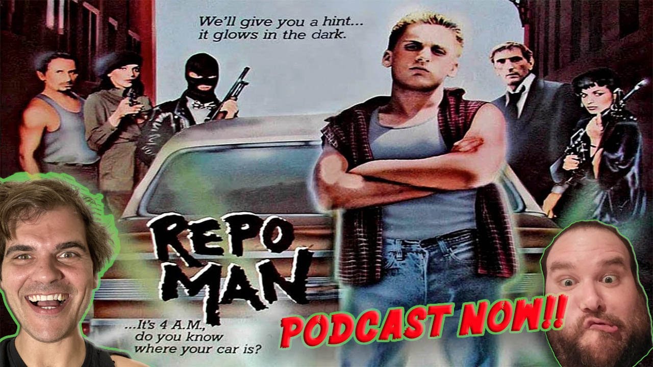 Repo Man: Punk Rock Sci-Fi Comedy Movie Podcast NOW! - YouTube