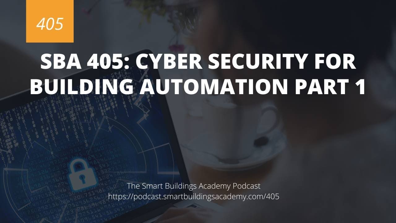 SBA 405: Cyber Security for Building Automation Part 1 - YouTube