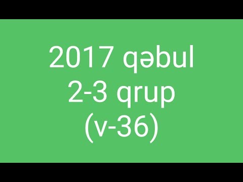 TQDK 2017 qebul 2-3 qrup v 36