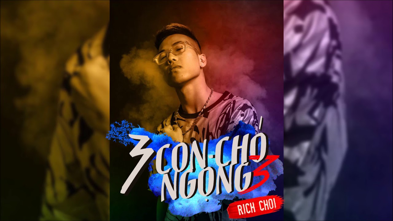 3 CON CHÓ NGỌNG 3 (REP TORAI9, RICK, TONYTK) - RICHCHOI (Official Audio ...
