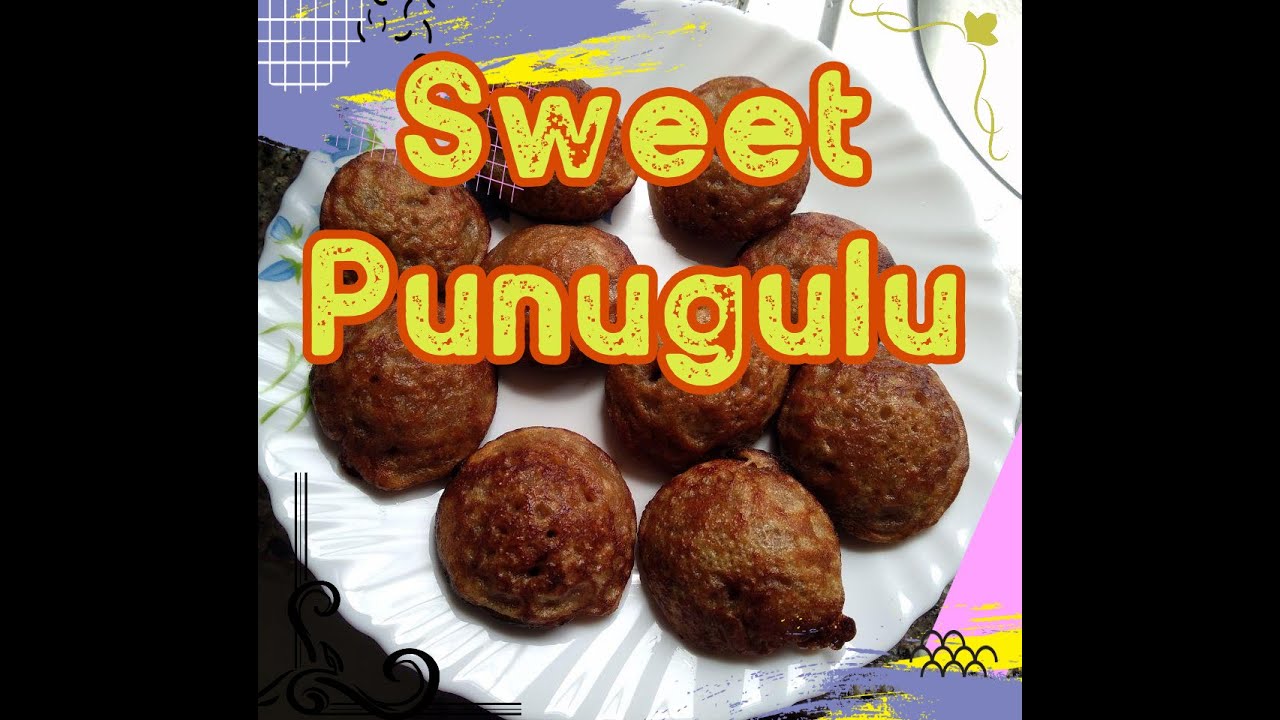 Sweet punugulu | Morning breakfast | evening snacks| Home made - YouTube