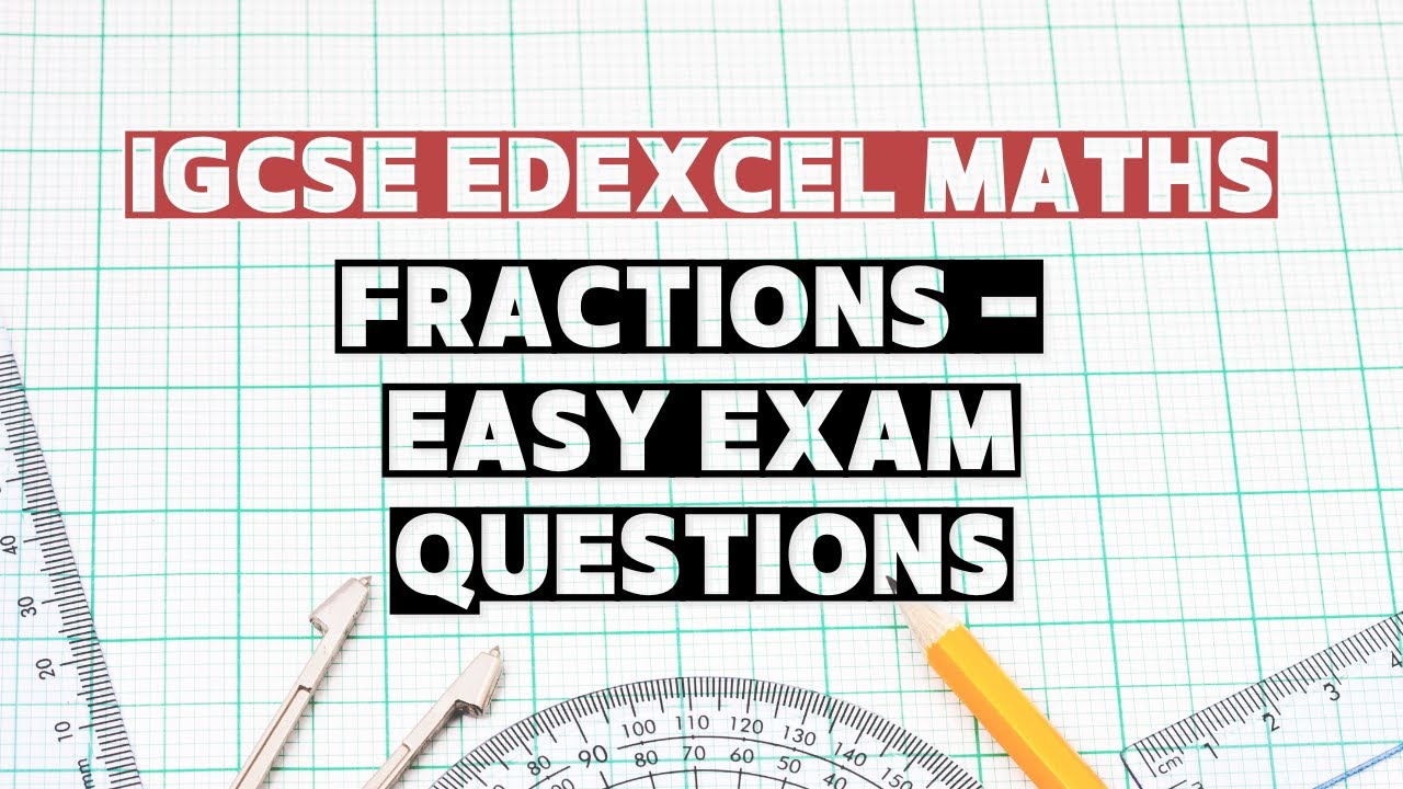 Topic 2: Fractions - Mixed Numbers | IGCSE Edexcel Maths | Exam Style ...