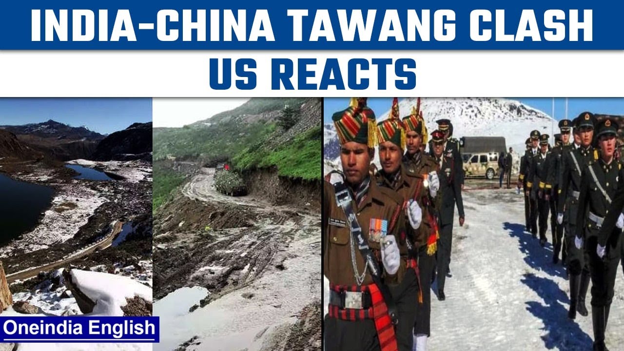 India-China border clash: US reacts to the Tawang clash | Oneindia News ...