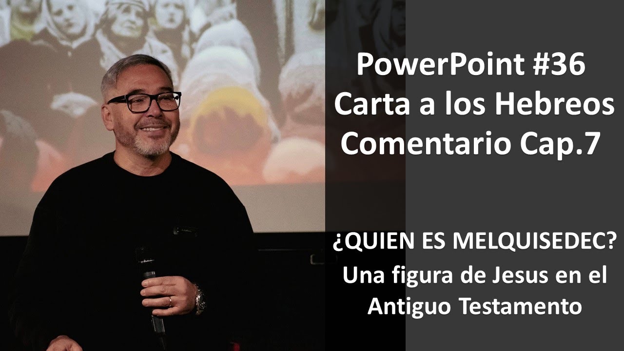 PowerPoint #36 Comentando la Carta a los Hebreos hoy Capitulo 7 - YouTube