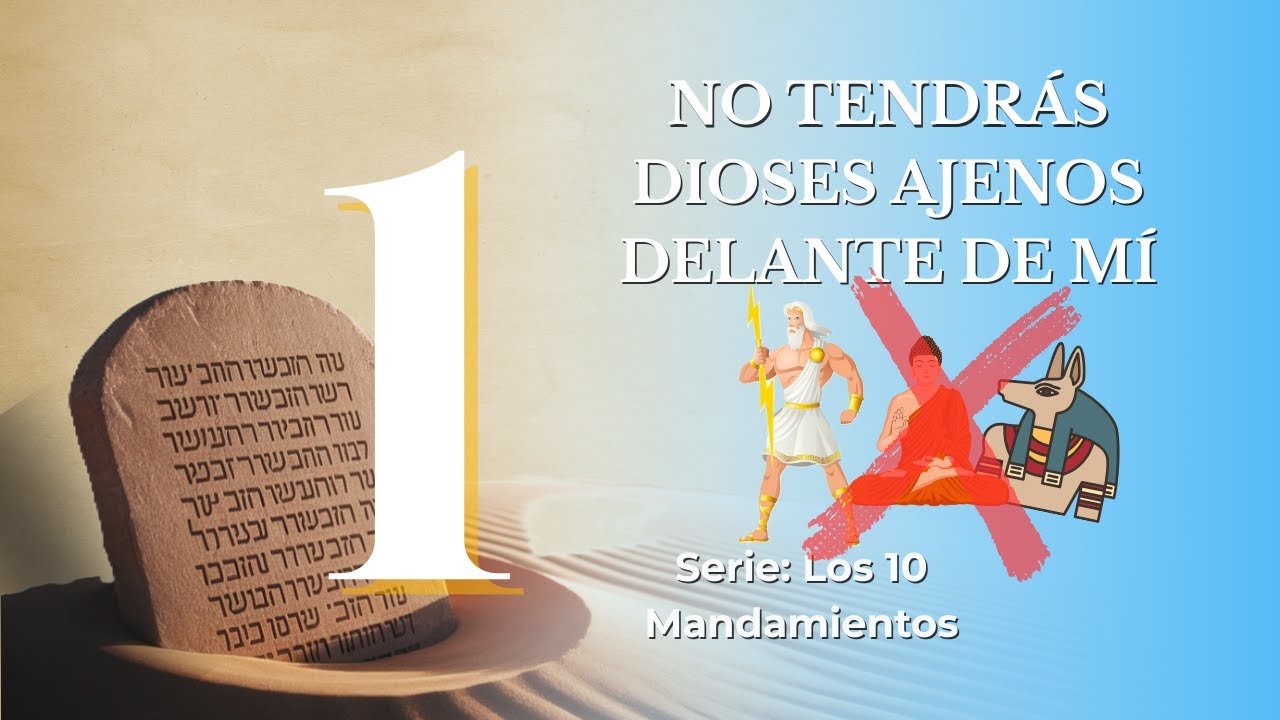 "No Tendrás Dioses Ajenos: Reflexión sobre el Primer Mandamiento" - YouTube