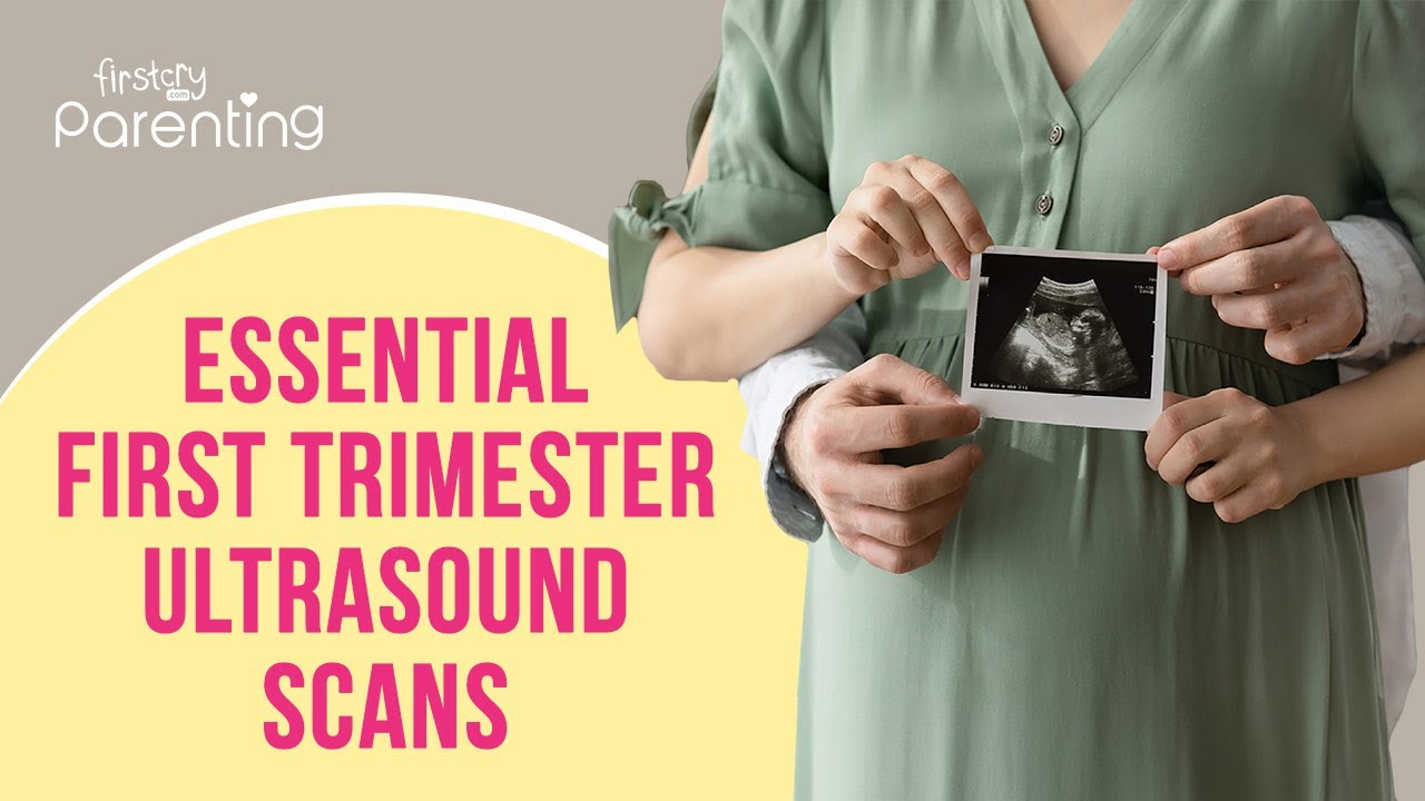 Essential Pregnancy First Trimester Scans That You Must Aware Of ...